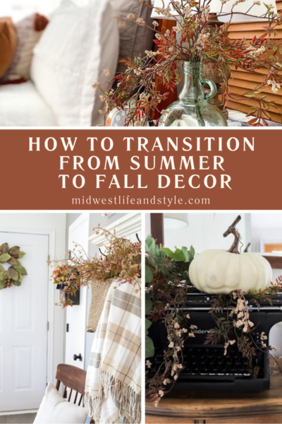 7 Simple Ways To Transition From Summer To Fall Decor - Midwest Life ...
